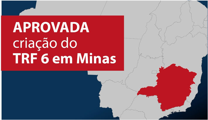 Aprovada criação do TRF 6 em Minas